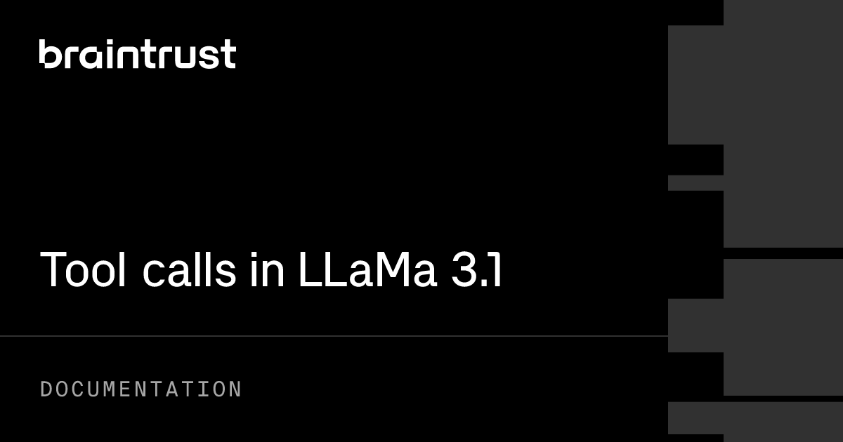 Tool calls in LLaMa 3.1 - Docs - Braintrust